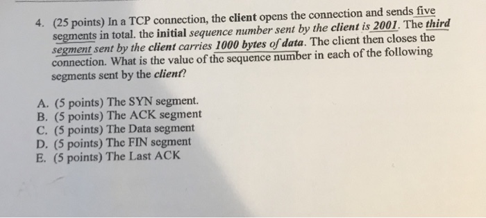 Solved 4. (25 points) In a TCP connection, the client opens | Chegg.com
