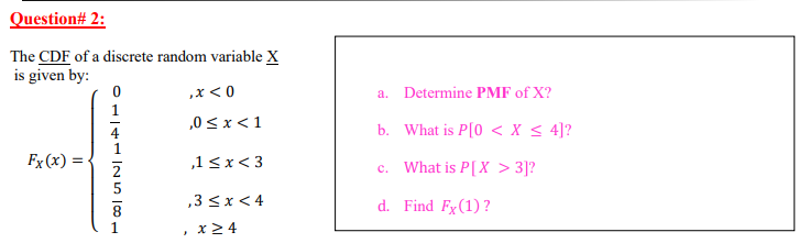 Solved Question# 2: a. Determine PMF of X? The CDF of a | Chegg.com