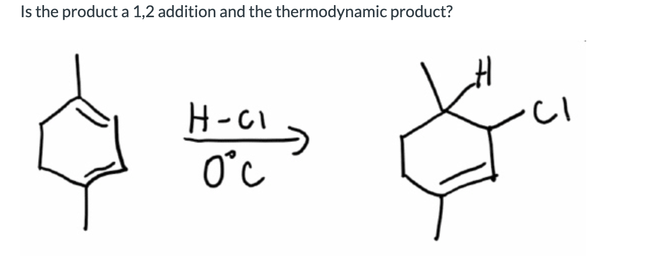 Solved Is the product a 1,2 addition and the thermodynamic | Chegg.com