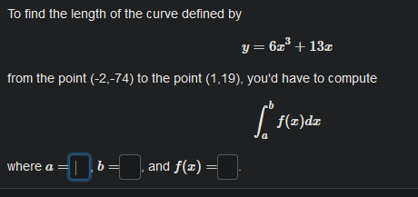 Solved To find the length of the curve defined by y=6x3+13x | Chegg.com