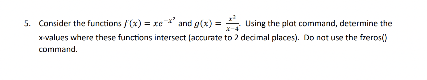 Solved Consider the functions f(x)=xe−x2 and g(x)=x−4x2. | Chegg.com