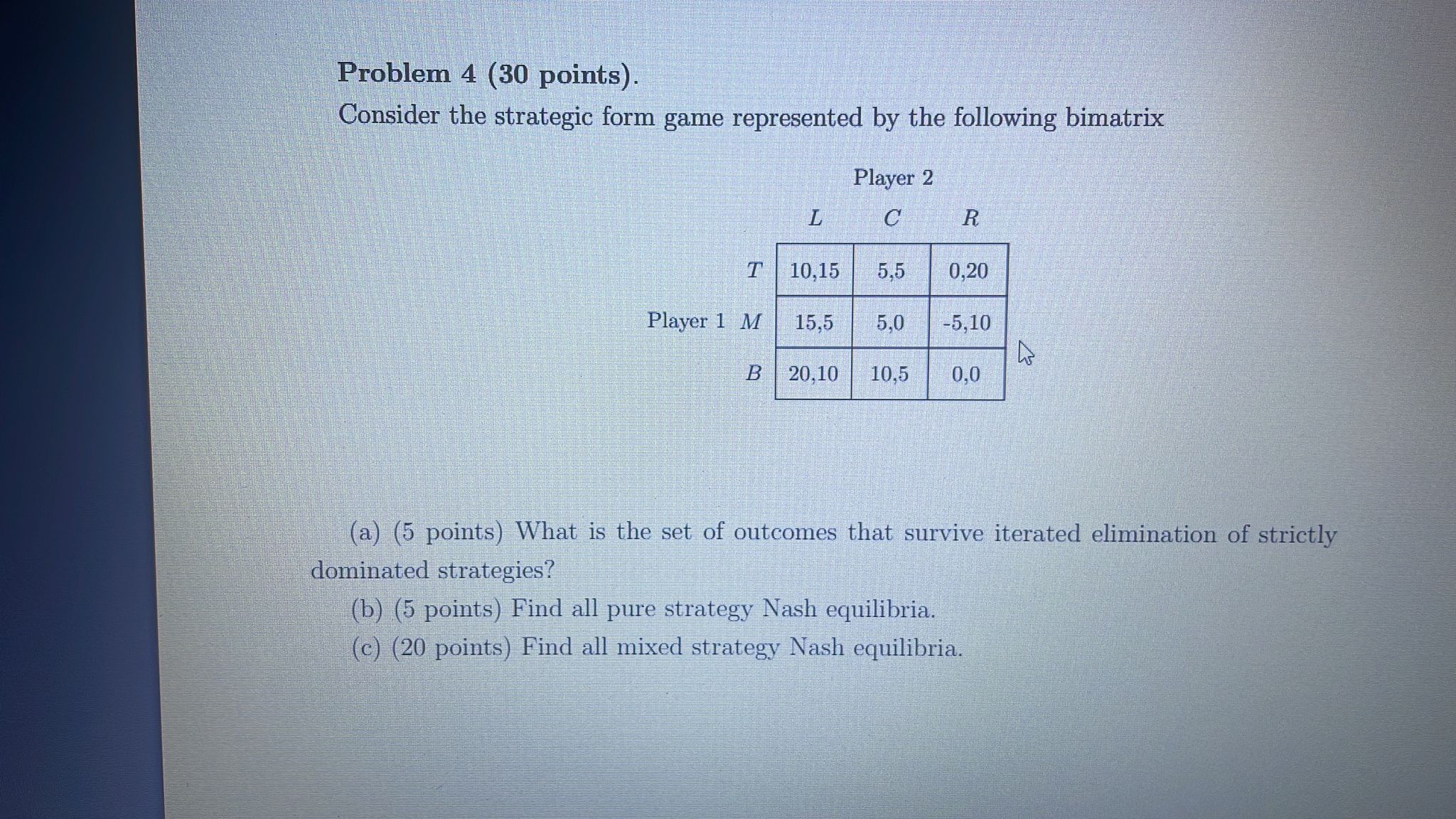 Solved Problem 4 (30 points). Consider the strategic form | Chegg.com