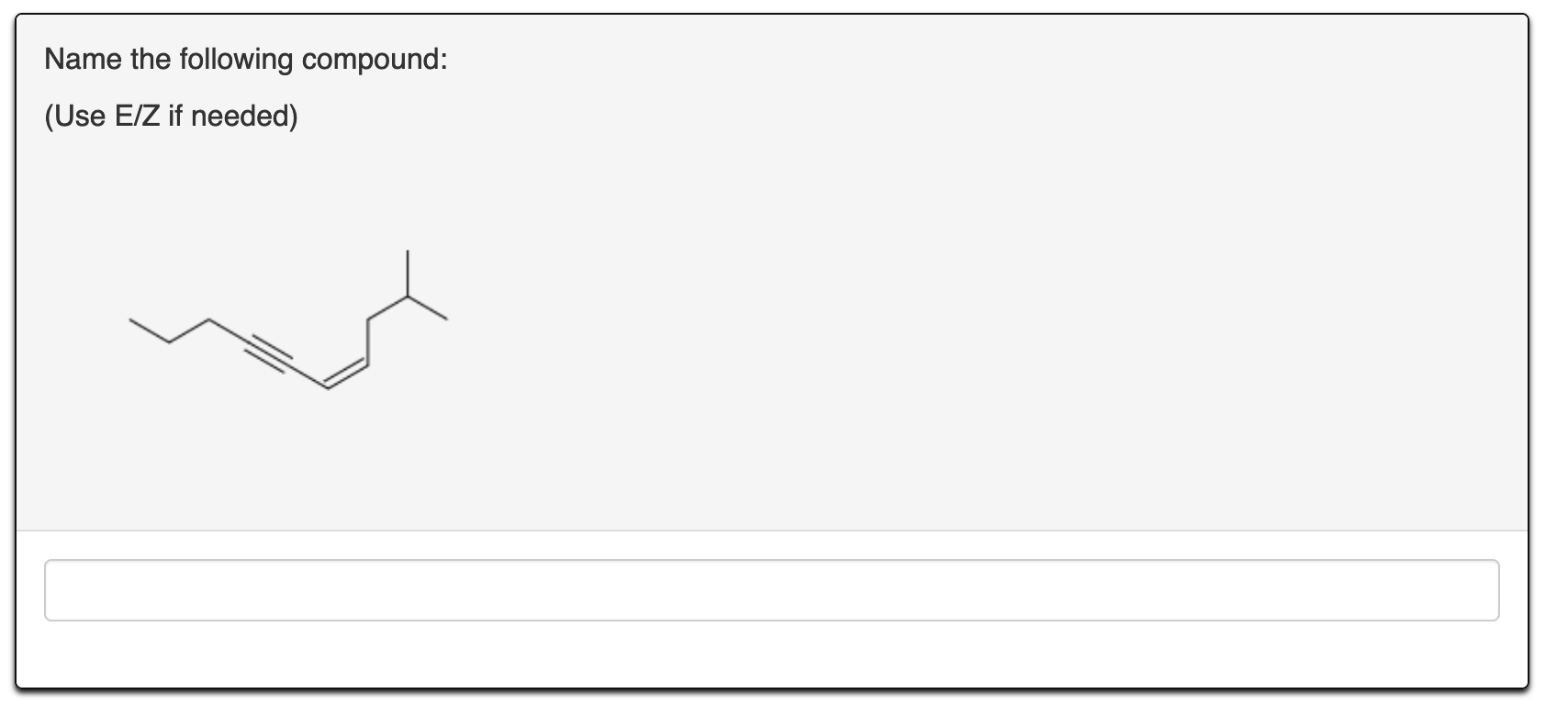 Solved Name the following compound: (Use E/Z if needed)Name | Chegg.com
