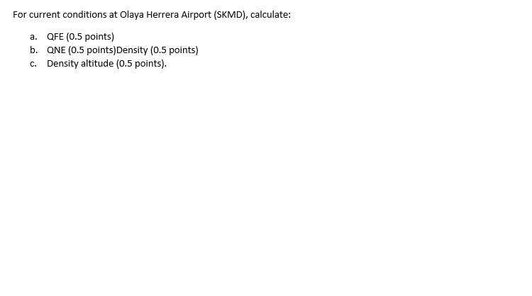 For current conditions at Olaya Herrera Airport | Chegg.com