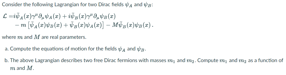 Consider the following Lagrangian for two Dirac | Chegg.com