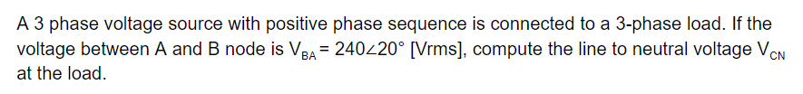 Solved A 3 phase voltage source with positive phase sequence | Chegg.com
