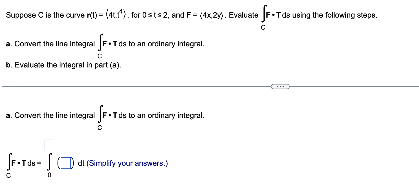 Solved Suppose C is the curve r(t) = (4t,tª), for 0≤t≤2, and | Chegg.com