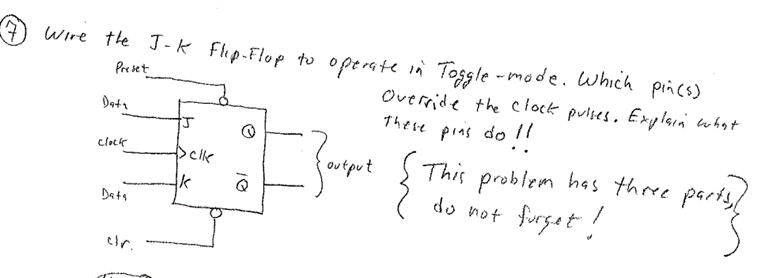 Solved (7) Wire the J−k flip.Flop to operite in Toggle-mode. | Chegg.com