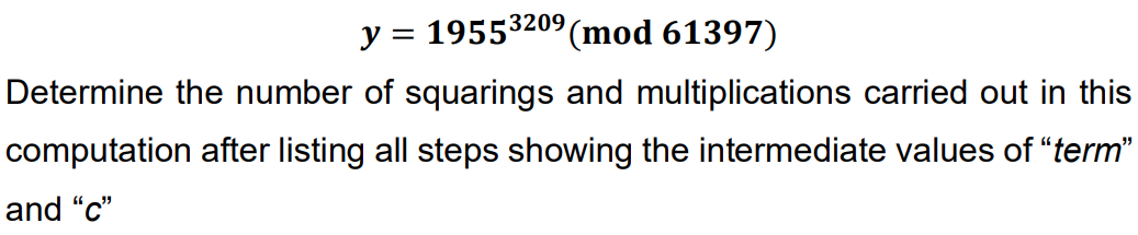Solved Algorithm BinaryModularExponentiation(a,b,n) k- [b]2 | Chegg.com