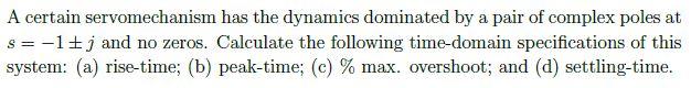 Solved A certain servomechanism has the dynamics dominated | Chegg.com