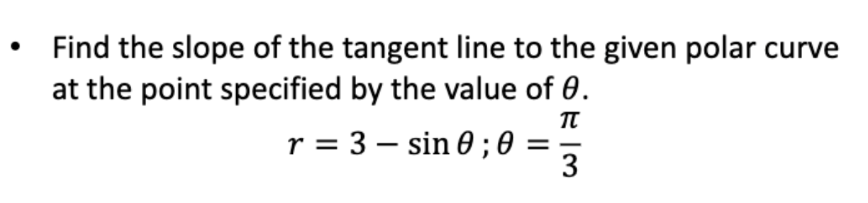 Solved Find the slope of the tangent line to the given polar | Chegg.com