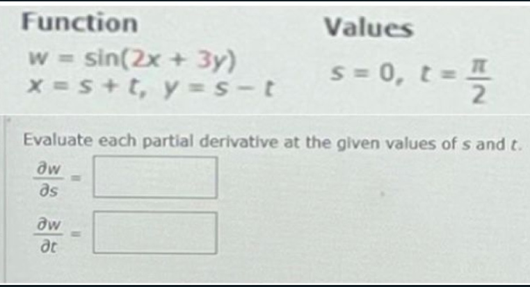 Solved Function w=sin(2x+3y)x=s+t,y=s−t Values s=0,t=2π | Chegg.com