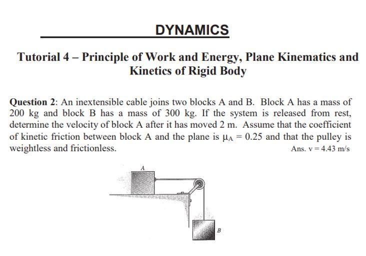 Solved DYNAMICS Tutorial 4 - Principle of Work and Energy, | Chegg.com