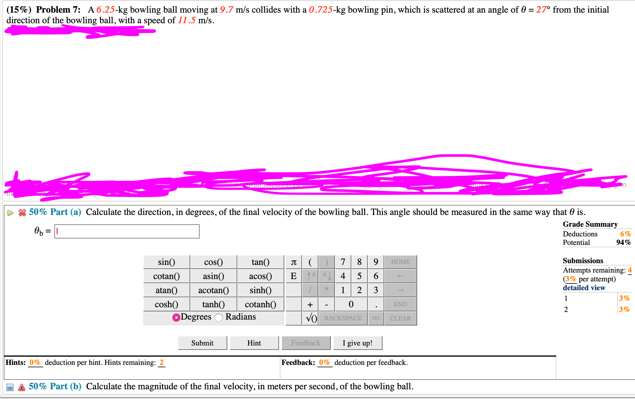 Solved (15\%) Problem 7: A 6.25−kg bowling ball moving at | Chegg.com