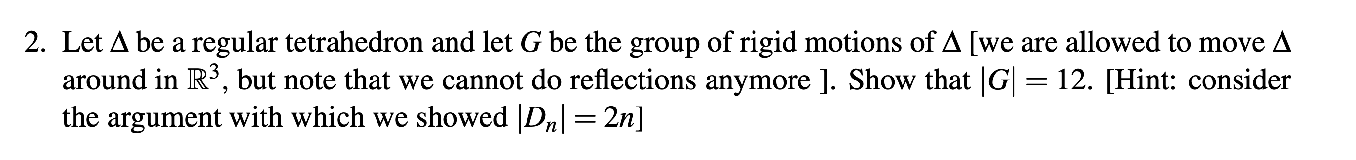 Solved 2. Let Δ be a regular tetrahedron and let G be the | Chegg.com