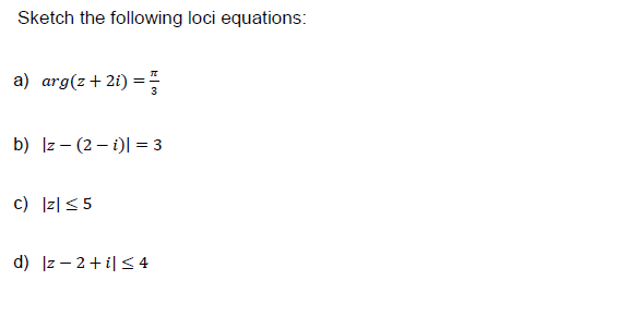 Solved Sketch the following loci equations: a) arg(z+2i)=3π | Chegg.com