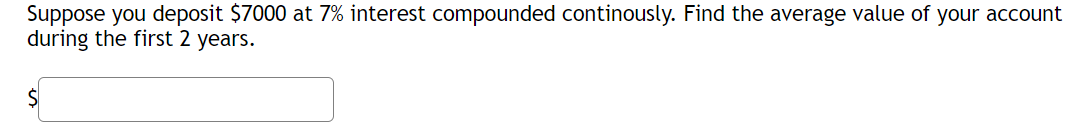 Solved Suppose you deposit $7000 at 7% interest compounded | Chegg.com