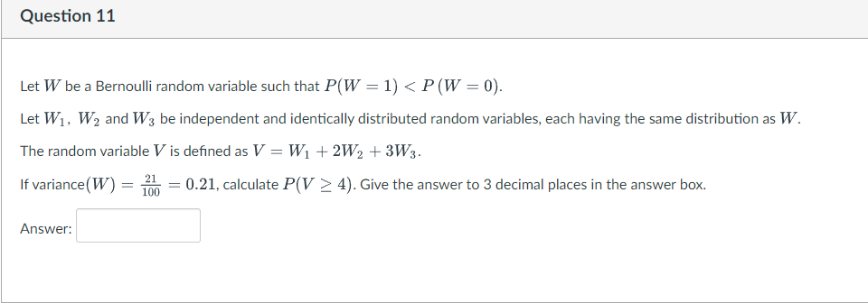 Solved Let W be a Bernoulli random variable such that P(W=1) | Chegg.com