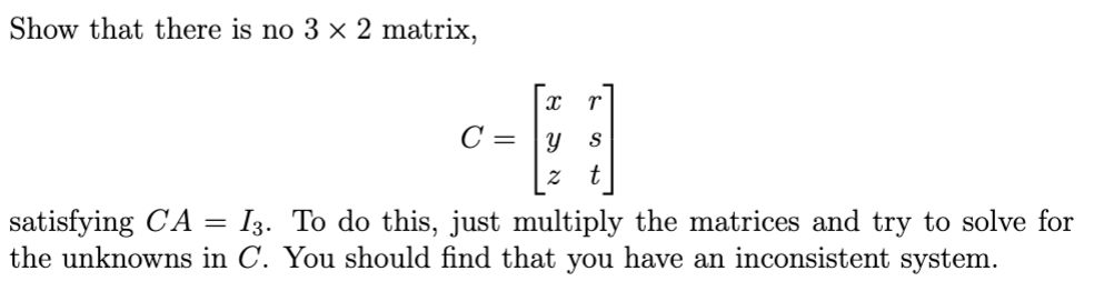 Solved Show that there is no 3×2 matrix, satisfying CA=I | Chegg.com
