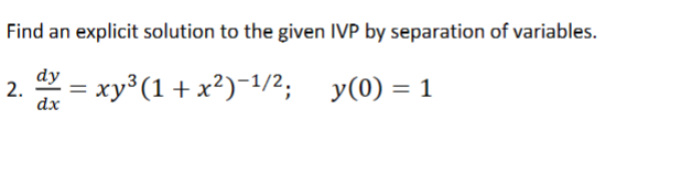 Solved Find an explicit solution to the given IVP by | Chegg.com