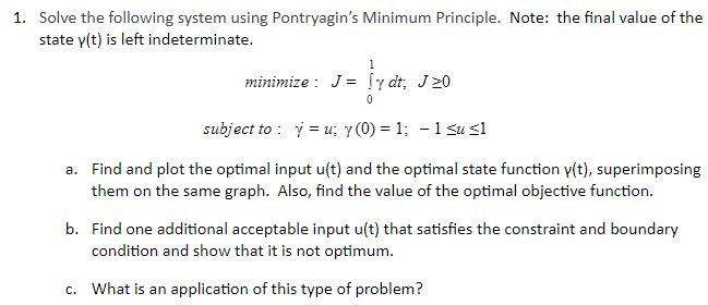 1. Solve the following system using Pontryagin's | Chegg.com