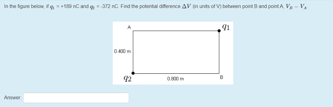 Solved In the figure below, if q1q1 = +189 nC and q2q2 = | Chegg.com