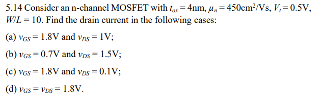 Solved 5.14 Consider an n-channel MOSFET with tox = 4nm, un | Chegg.com