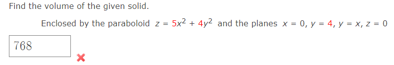 Solved Find the volume of the given solid. Enclosed by the | Chegg.com