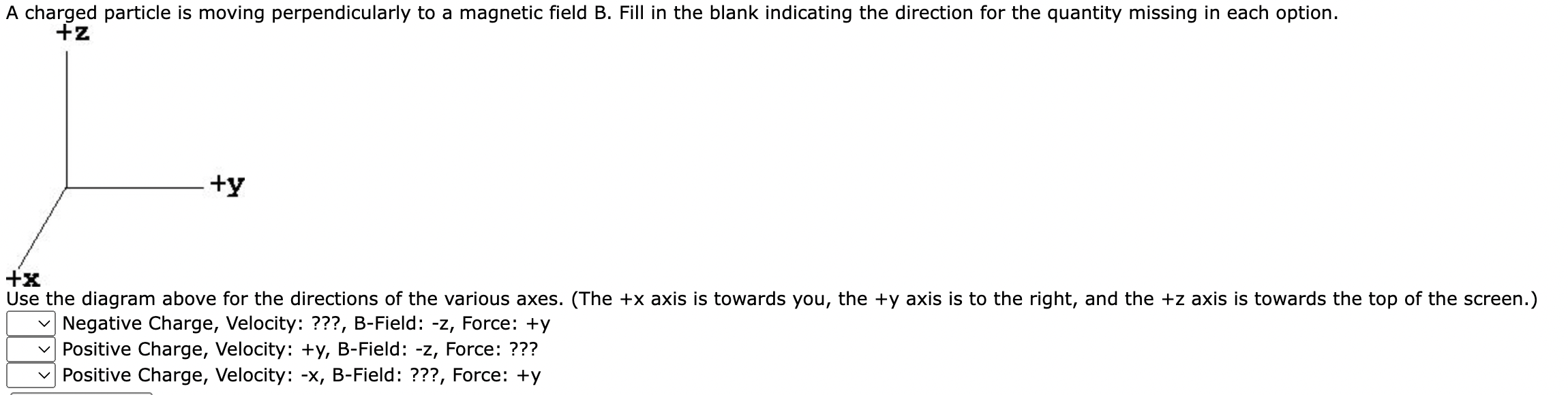 Solved Drop down menu options are: +x, -x, +y, -y, +z, -z | Chegg.com