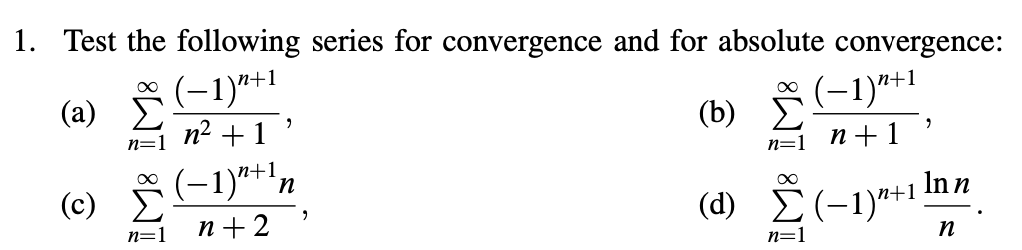 Solved 1. Test the following series for convergence and for | Chegg.com