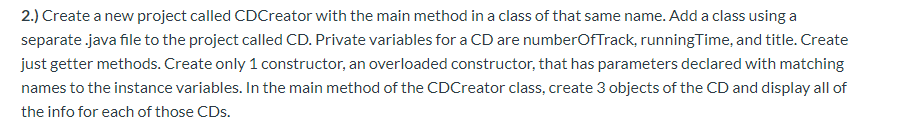 Solved 2.) Create a new project called CDCreator with the | Chegg.com