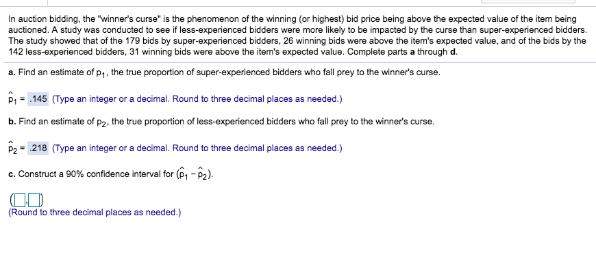 Solved In auction bidding, the "winner's curse" is the | Chegg.com