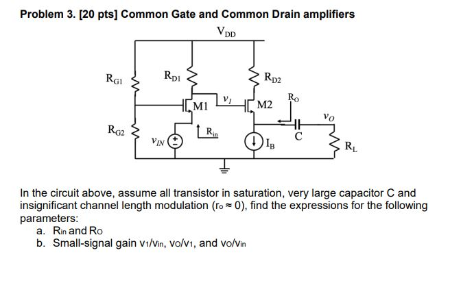 Solved Problem 3. (20 pts) Common Gate and Common Drain | Chegg.com