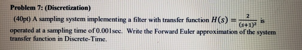 Solved Problem 7: (Discretization) 2 (40pt) A sampling | Chegg.com