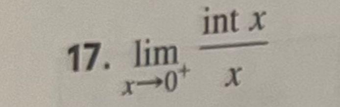 Solved int x 17. lim x->0* x | Chegg.com