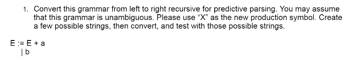 Solved 1. Convert this grammar from left to right recursive | Chegg.com