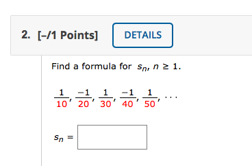 Solved 1. [-/1 Points) DETAILS Find a formula for Sn, n 2 1. | Chegg.com