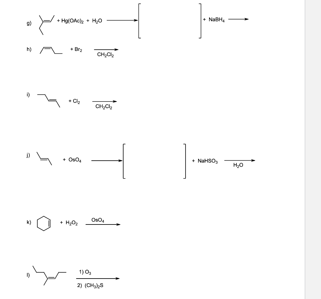Solved g) =Hg(OAc)2+H2O [+NaBH4 [ h) i) j) k) +H2O2 OsO4 | Chegg.com