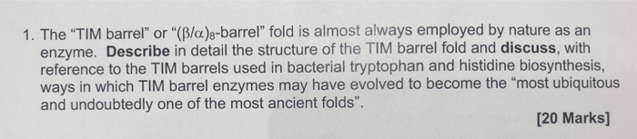 Solved 1. The "TIM barrel" or "(B/o)8-barrel" fold is almost | Chegg.com