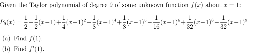 Solved Given the Taylor polynomial of degree 9 of some | Chegg.com