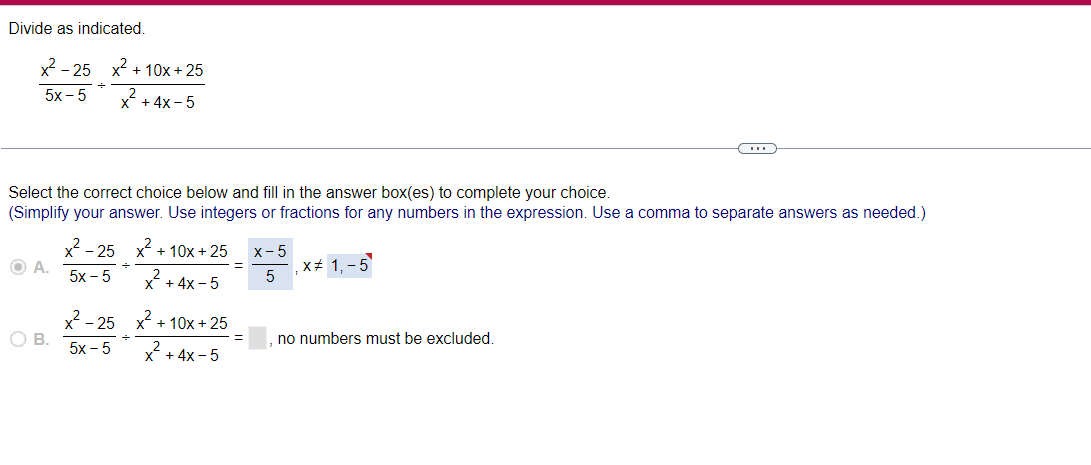 Solved Divide as indicated. 5x−5x2−25÷x2+4x−5x2+10x+25 | Chegg.com