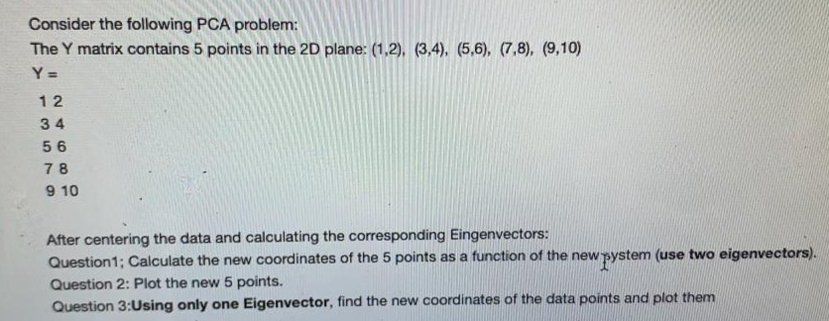 Solved Consider the following PCA problem: The Y matrix | Chegg.com