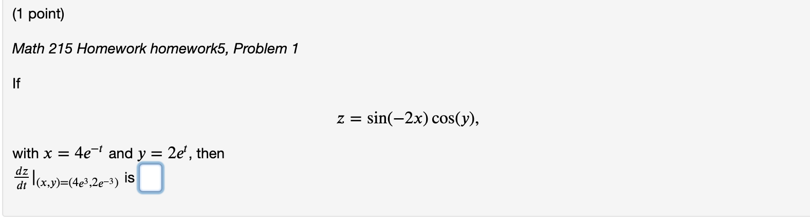 Solved (1 point) Math 215 Homework homework5, Problem 1 z = | Chegg.com