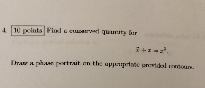 Solved 4 10 Pointsl Find A Conserved Quantity For 3 Draw A