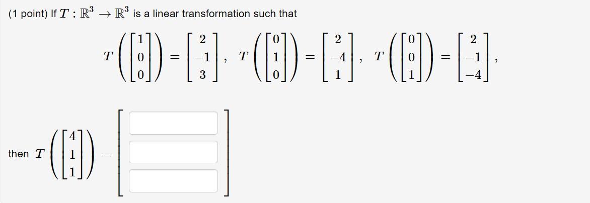 Solved (1 point) If T: R3 → R3 is a linear transformation | Chegg.com