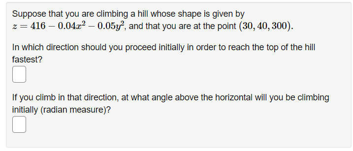 Solved Suppose that you are climbing a hill whose shape is | Chegg.com