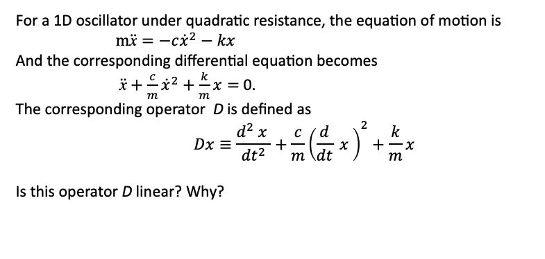 Solved k For a 1D oscillator under quadratic resistance, the | Chegg.com