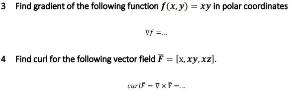 Solved 3 Find gradient of the following function f(x,y) = xy | Chegg.com