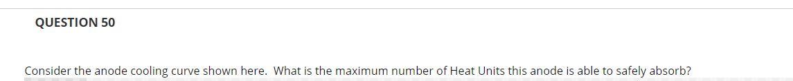 Solved QUESTION 50 Consider the anode cooling curve shown | Chegg.com