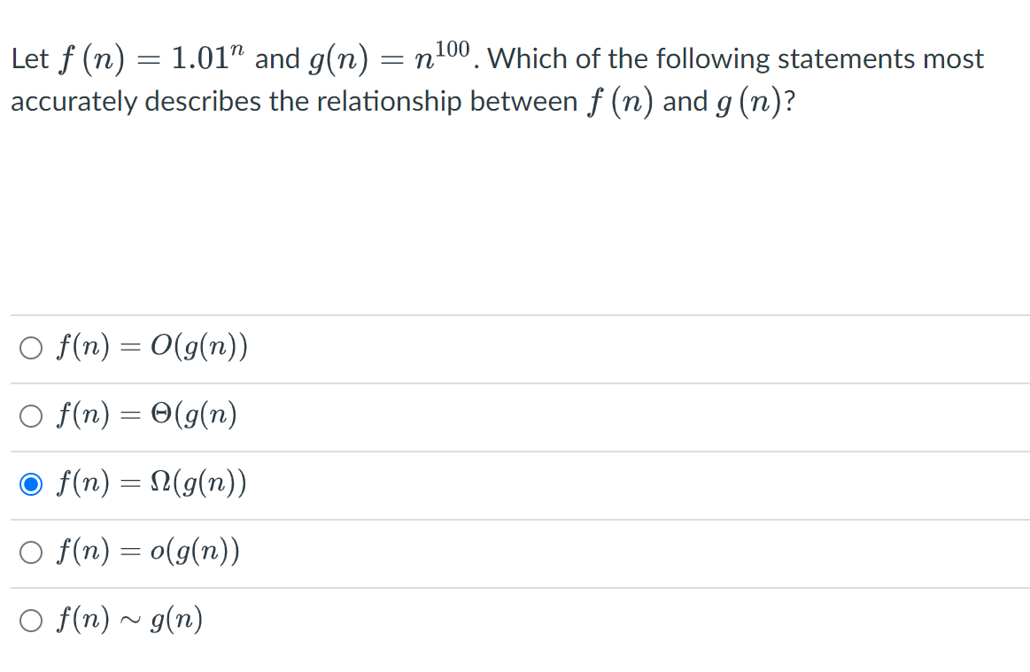 Solved Let f(n)=1.01n and g(n)=n100. Which of the following | Chegg.com